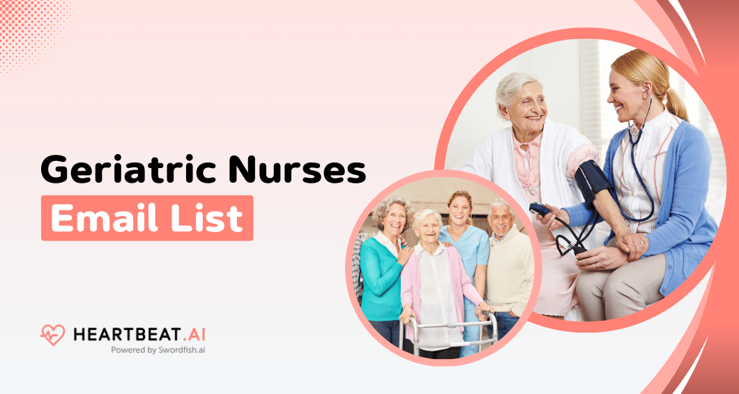 Geriatric Nurses Email List: Accuracy Verified