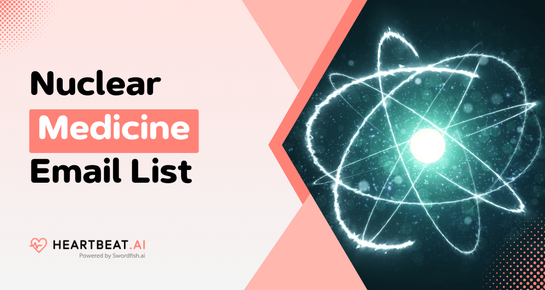 Nuclear Medicine Email List: Certified & Updated