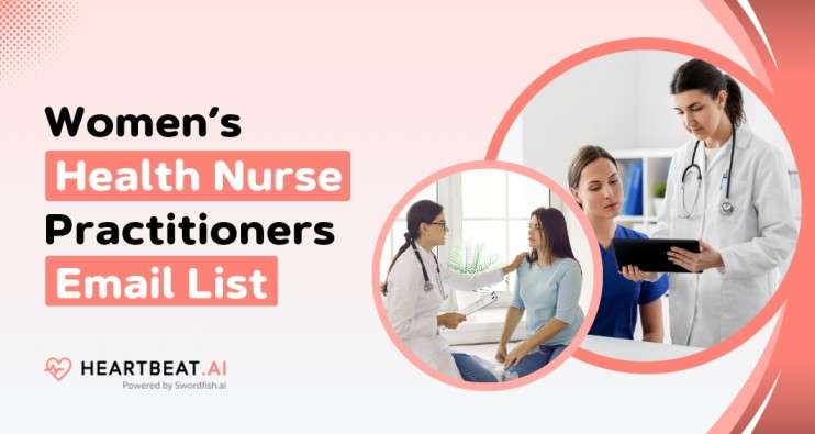 Women's Health Nurse Practitioners Email List: Precision Guarantee